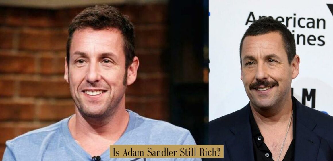 Is Adam Sandler Still Rich? - Atlas Singularity — Money, Wealth and ...