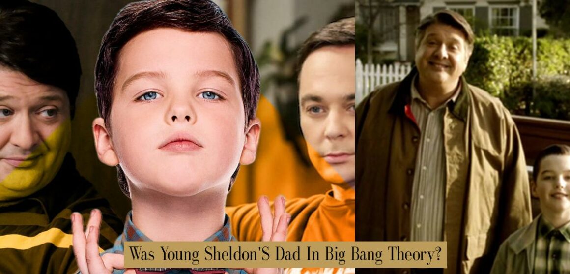 Was Young Sheldon'S Dad In Big Bang Theory? - Atlas Singularity — Money ...