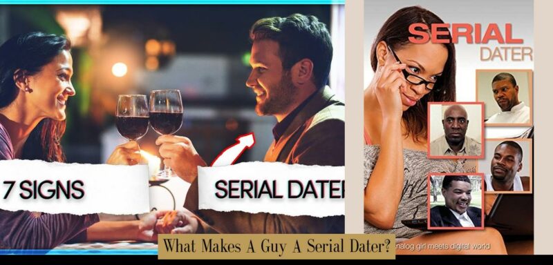 What Makes A Guy A Serial Dater? - Atlas Singularity — Money, Wealth ...