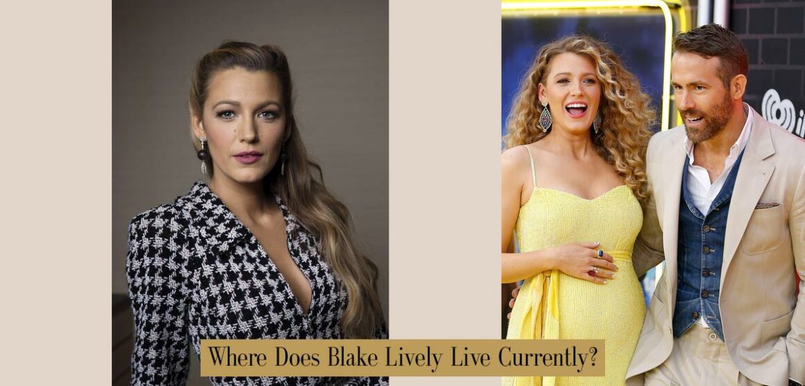 Where Does Blake Lively Live Currently? - Atlas Singularity — Money ...